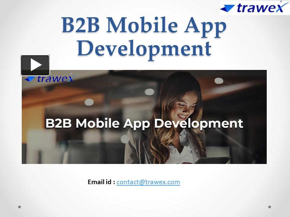 PPT – B2B Mobile App Development PowerPoint presentation | free to download - id: 96d027-NGVjY