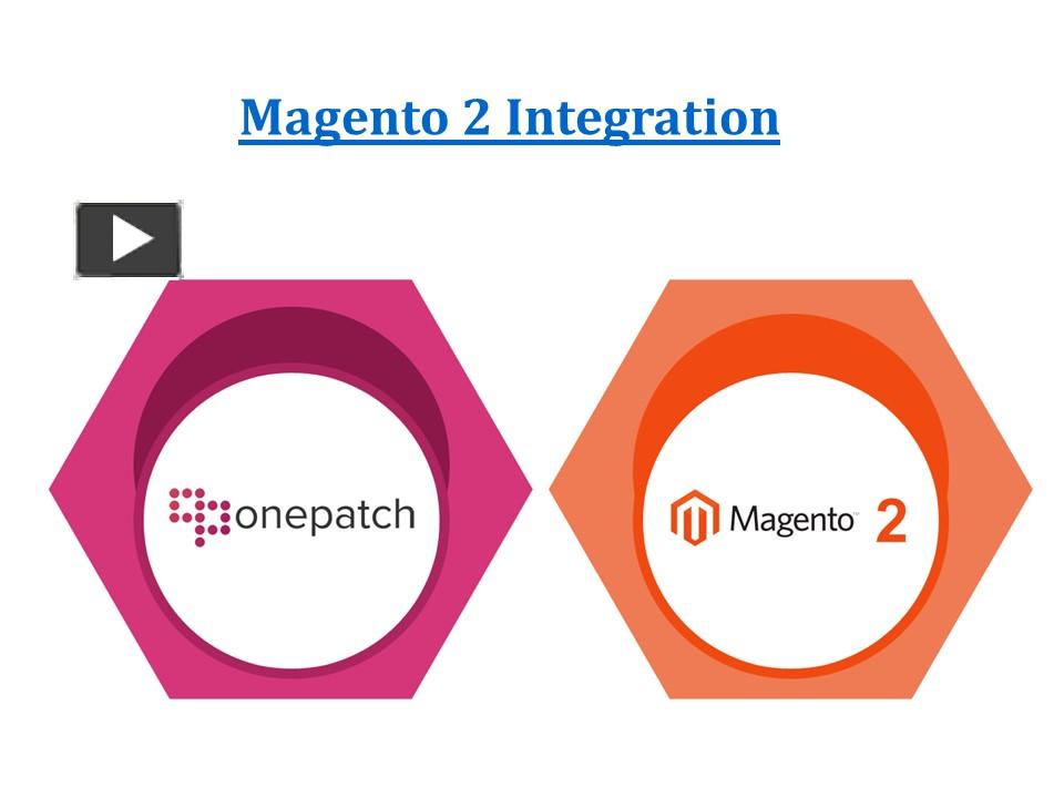 PPT – Magento 2 MultiChannel Integration | Magento 2 Store Management | OnePatch PowerPoint ...