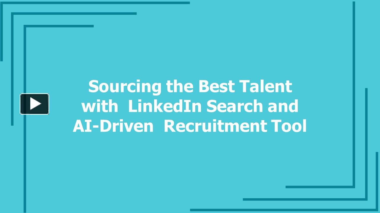 Sourcing the Best Talent with LinkedIn Search and AI-Driven Recruitment Tool presentation | free ...