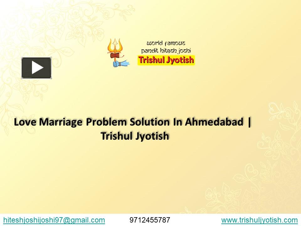 PPT – Love Marriage Problem Solution In Ahmedabad | Trishul Jyotish PowerPoint presentation ...