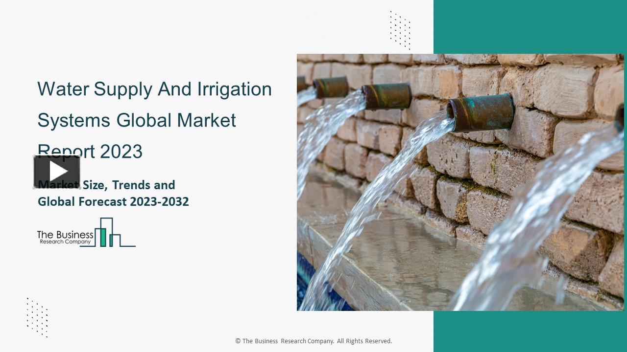 PPT – Water Supply & Irrigation Systems Market Trends, Share, Development Plans And Objectives ...