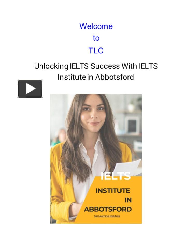 PPT – Unlocking IELTS Success With IELTS Institute in Abbotsford PowerPoint presentation | free ...