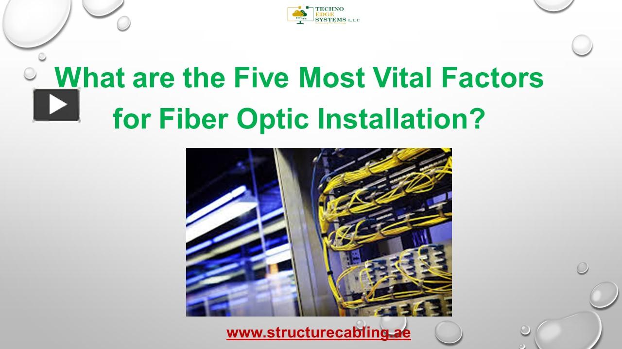 PPT – What are the Five Most Vital Factors for Fiber Optic Installation? PowerPoint presentation ...
