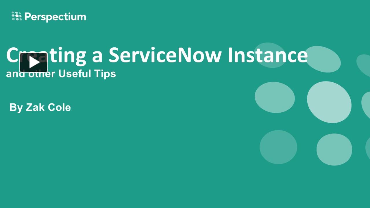 Ppt Perspectium Creating A Servicenow Instance Powerpoint Presentation Free To Download