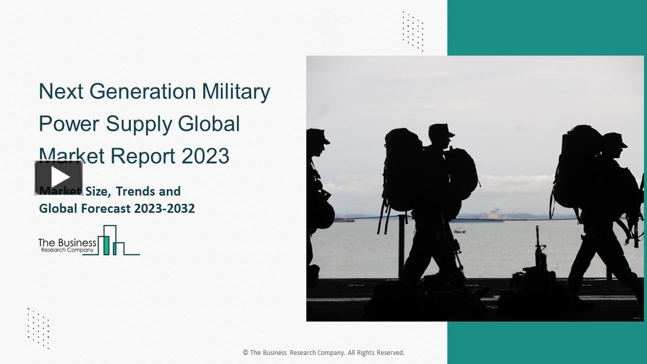 PPT – Next Generation Military Power Supply Market Report 2023 | Insights, Analysis, And ...