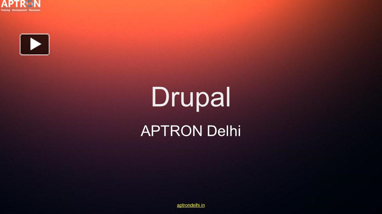 PPT – Drupal Training in Delhi PowerPoint presentation | free to download - id: 96dbcf-ODVkZ