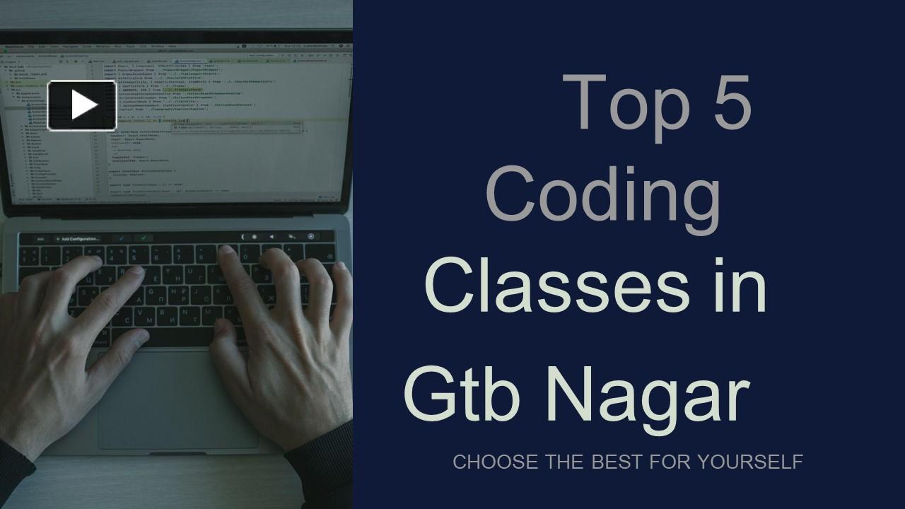 PPT – Best 5 Coding Classes in GTB Nagar PowerPoint presentation | free to download - id: 96dc2d ...