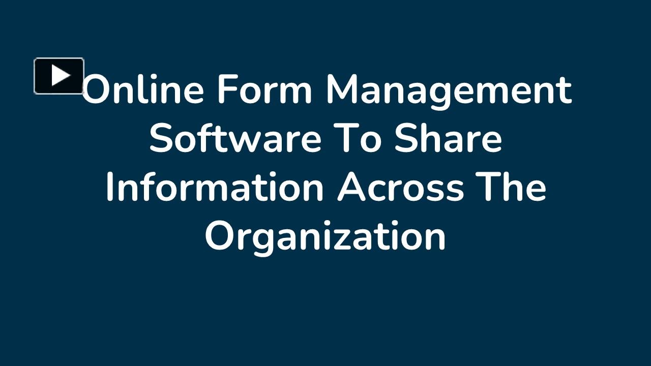 Online Form Management Software To Share Information Across The Organization presentation | free ...
