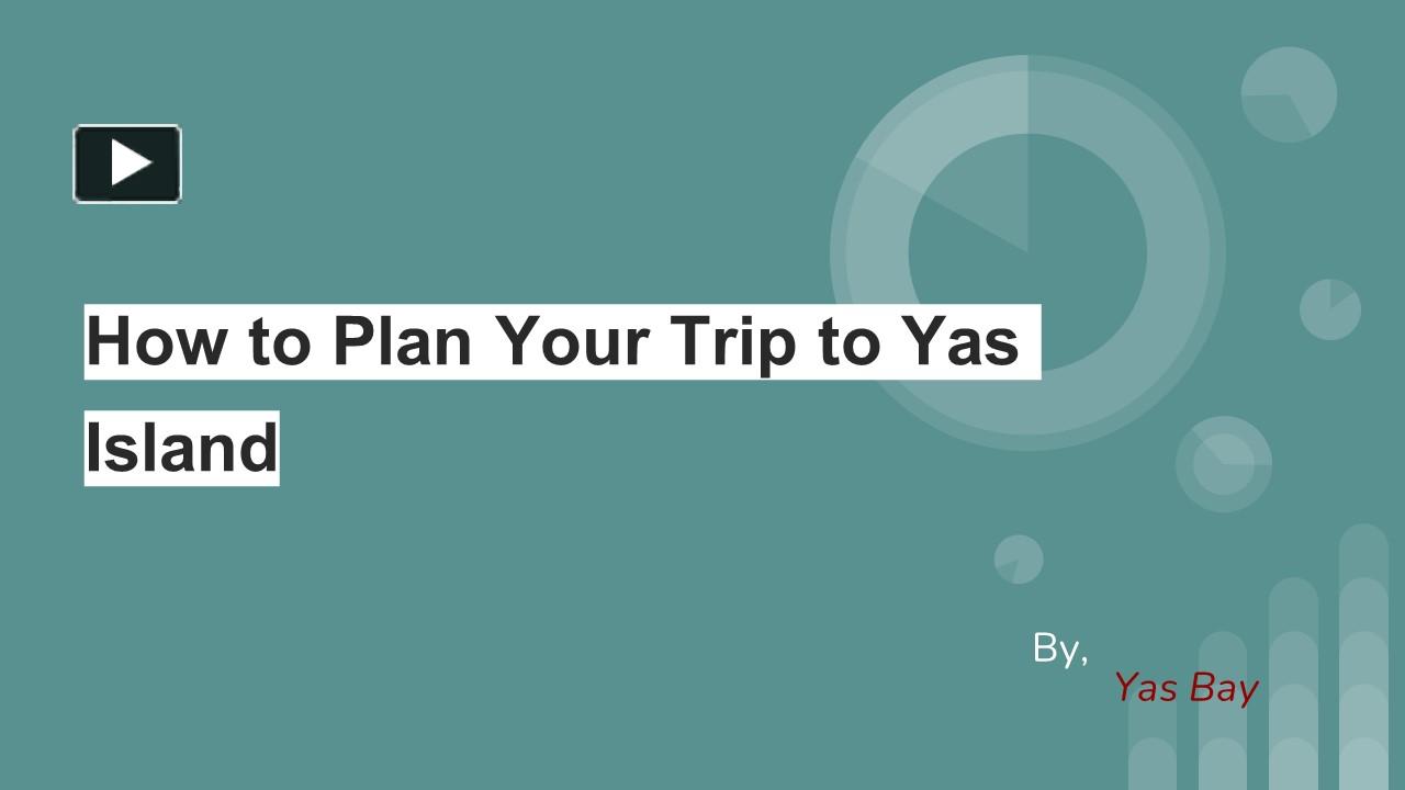PPT – How to Plan Your Trip to Yas Island PowerPoint presentation | free to download - id ...
