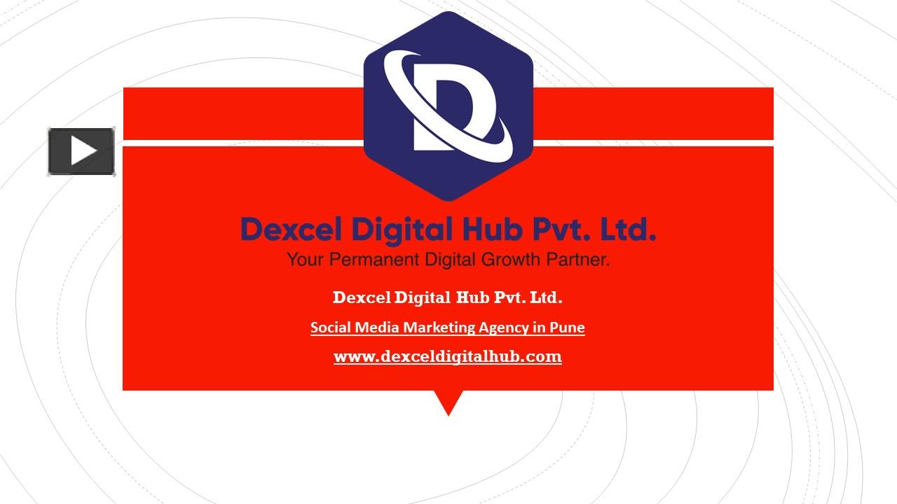 Social Media Marketing Agency in Pune | Dexcel Digital Hub presentation | free to download