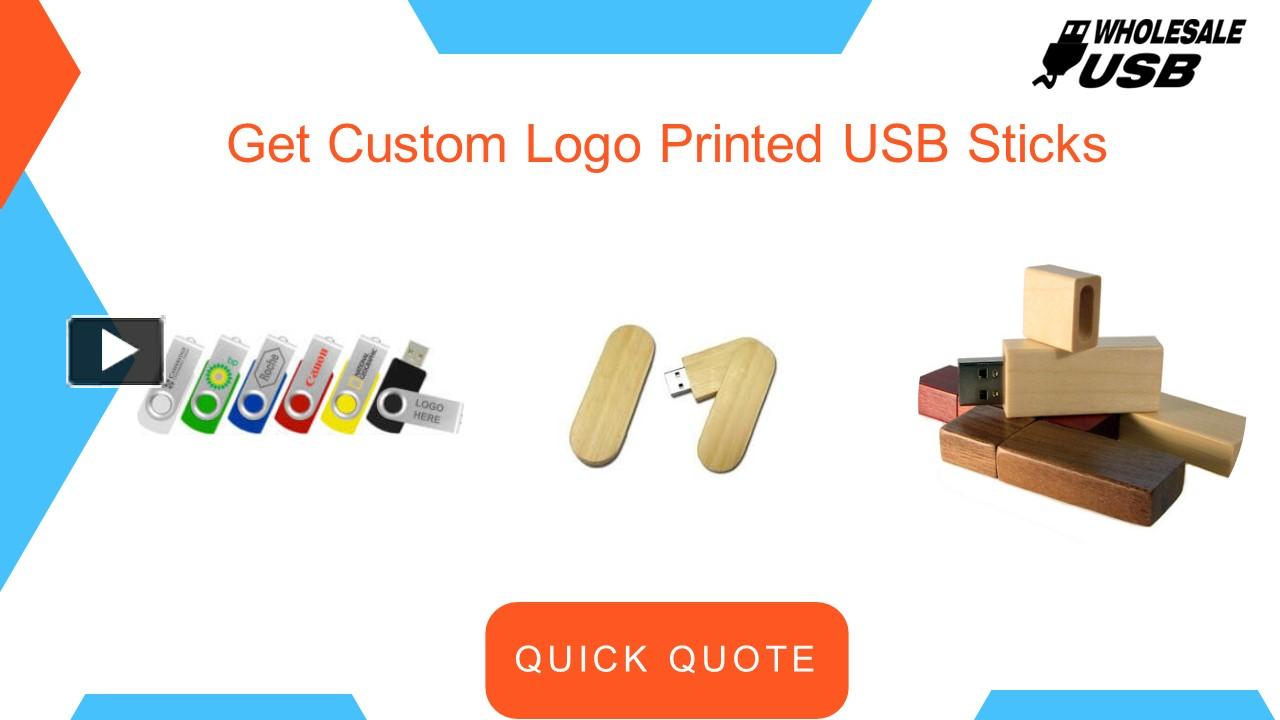 PPT – Get Custom Logo Printed USB Drive/Sticks - Wholesale USB PowerPoint presentation | free to ...