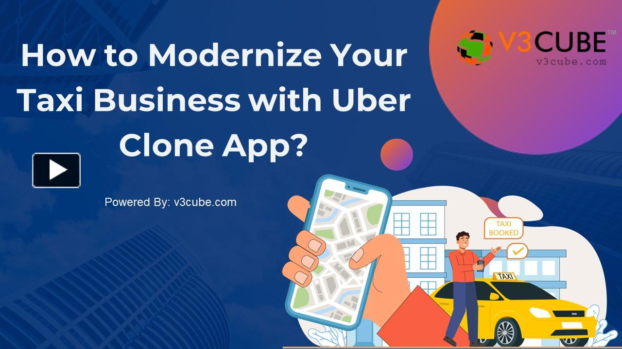 PPT – How to Modernize Your Taxi Business with Uber Clone App PowerPoint presentation | free to ...