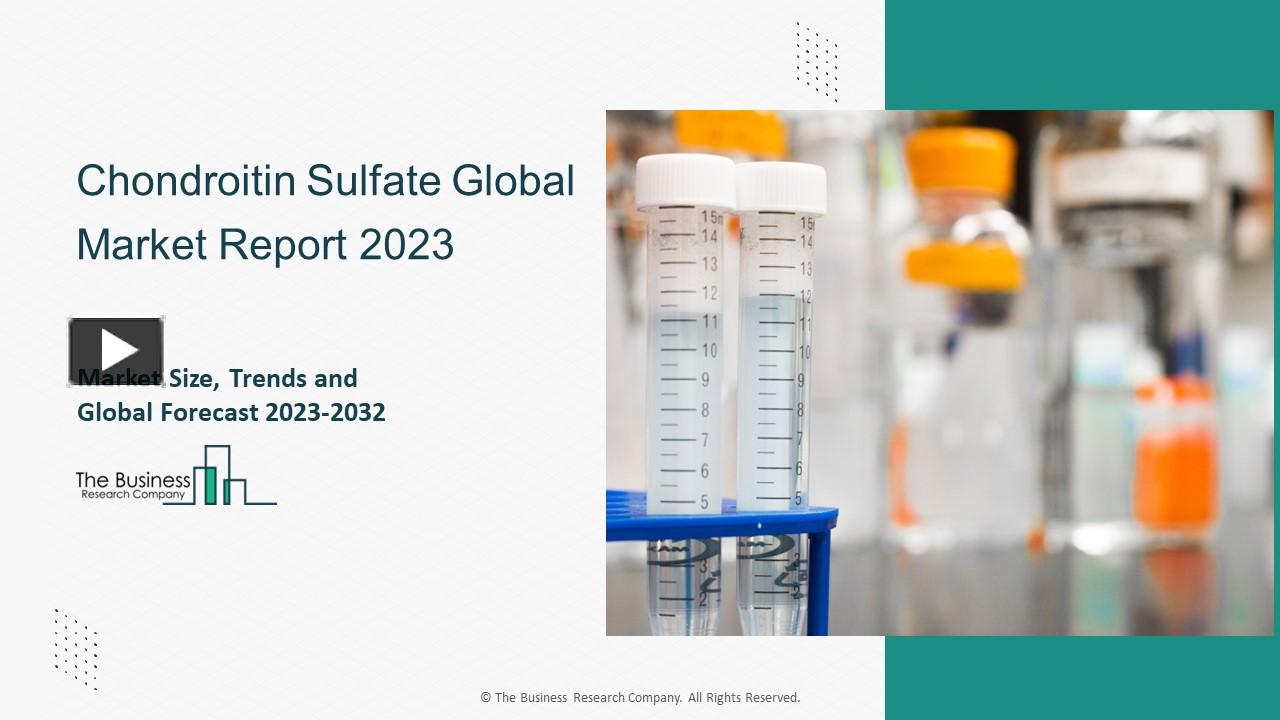 PPT – Chondroitin Sulfate Market Report 2023 | Insights, Analysis, And Forecast 2032 PowerPoint ...