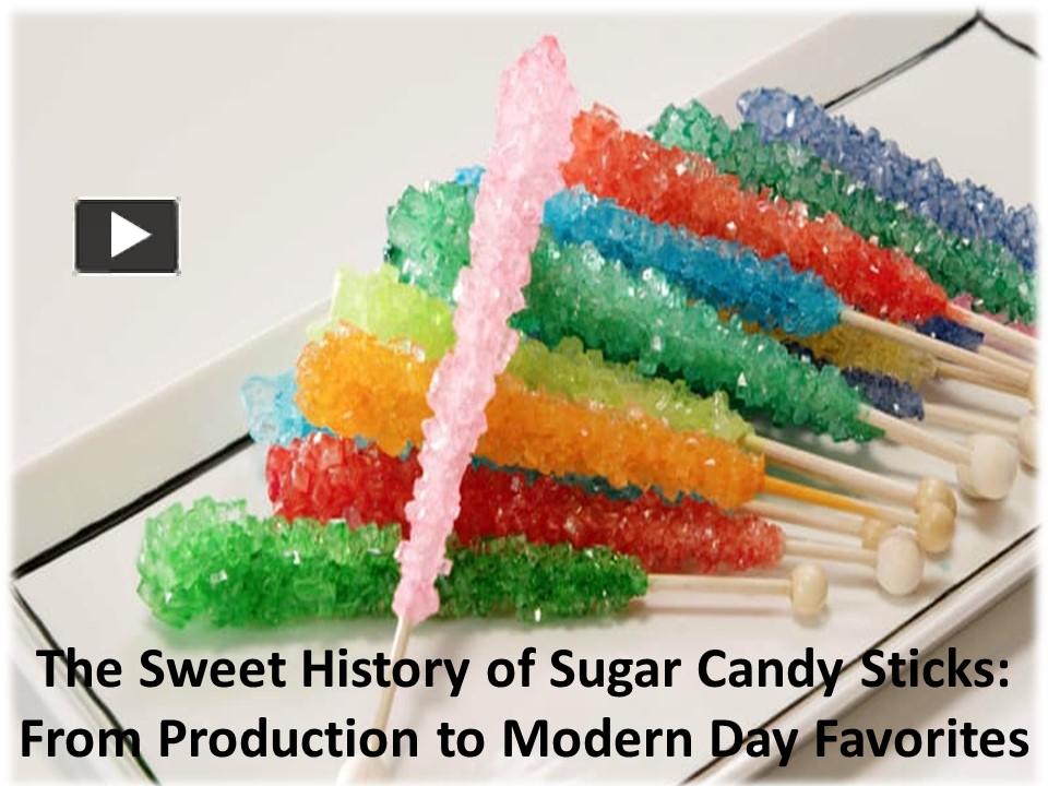 The Production Of Sugar Candy Sticks presentation | free to download