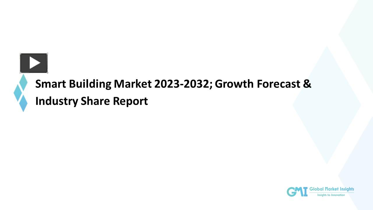 PPT – Smart Building Market 2023-2032; Growth Forecast & Industry Share Report PowerPoint ...