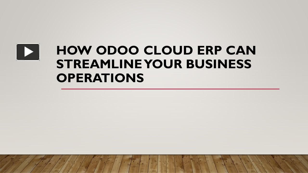 PPT – How Odoo Cloud ERP Can Streamline Your Business Operations PowerPoint presentation | free ...