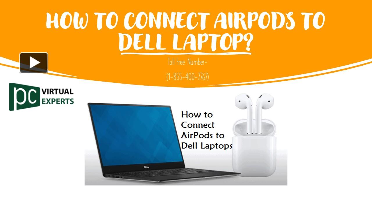 PPT – HOW TO CONNECT AIRPODS TO DELL LAPTOP? PowerPoint presentation | free to view - id: 96e945 ...