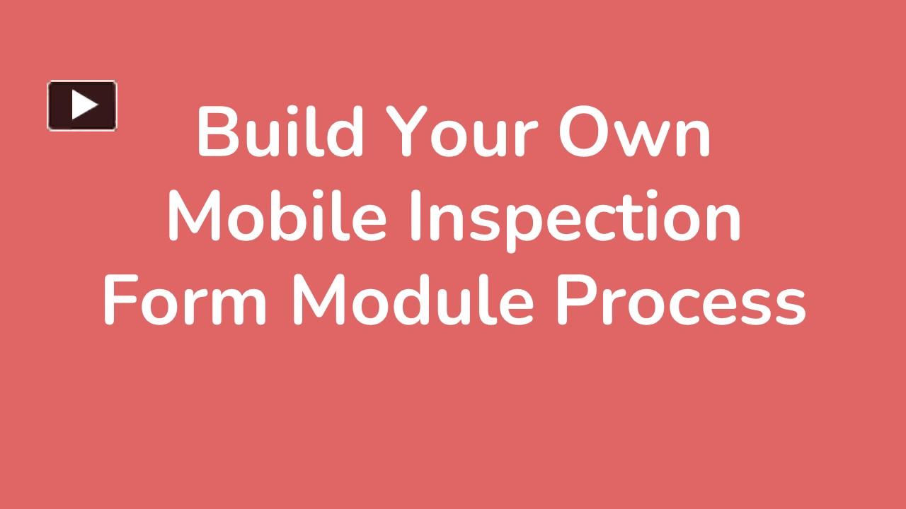 PPT – Build Your Own Mobile Inspection Form Module Process PowerPoint ...