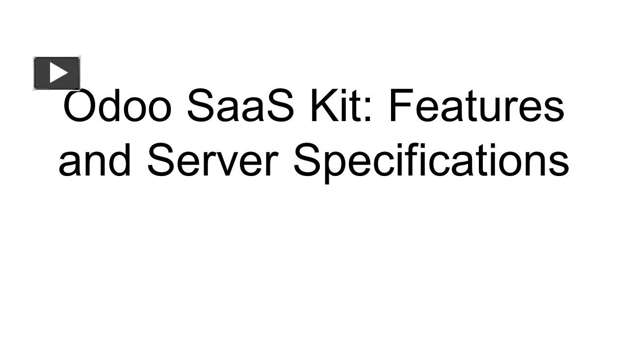 Ppt Odoo Saas Kit Features And Server Specifications Powerpoint