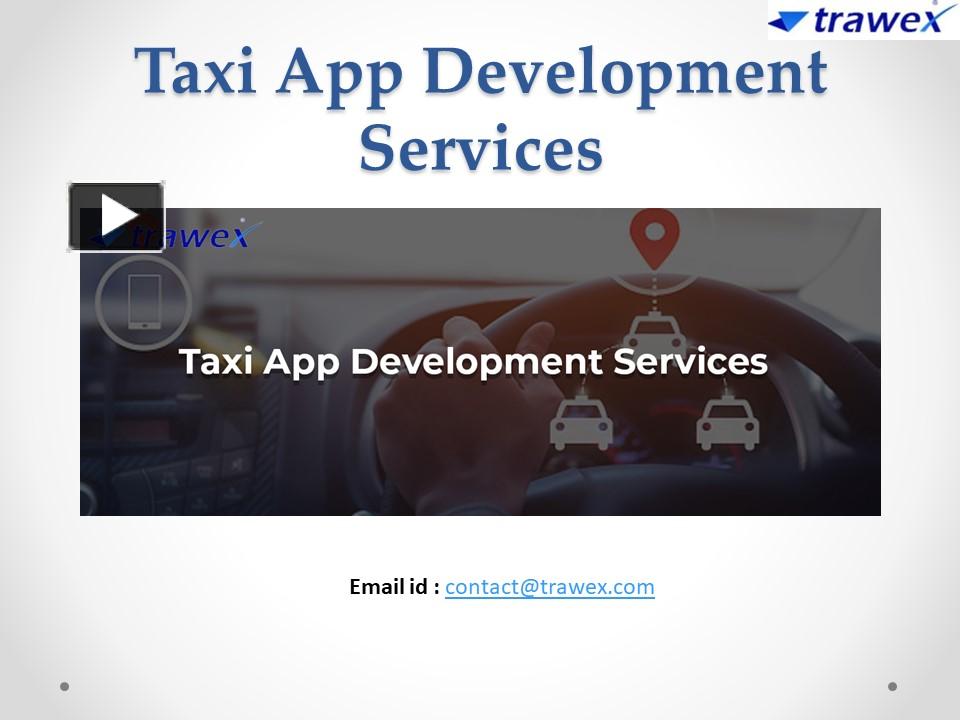 PPT – Taxi App Development Services PowerPoint presentation | free to download - id: 96eab5-Y2ZmY