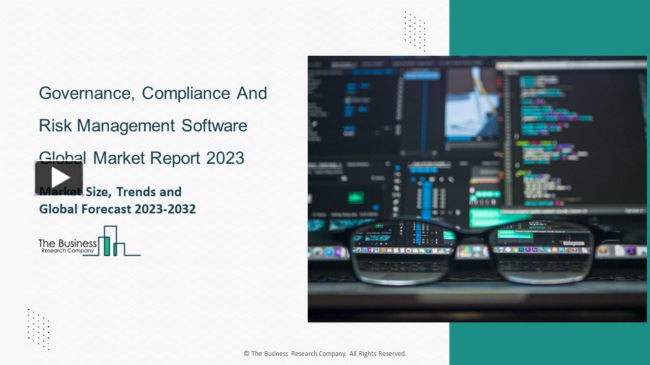 PPT – Governance, Compliance And Risk Management Software Market Report 2023 | Insights ...