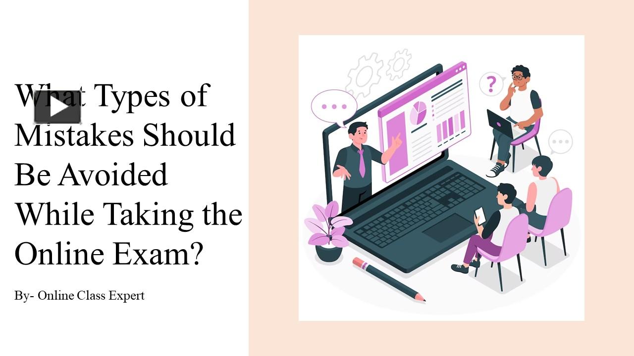 PPT – What Types of Mistakes Should Be Avoided While Taking the Online Exam? PowerPoint ...