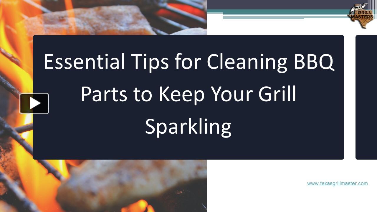 PPT – Essential Tips for Cleaning BBQ Parts to Keep Your Grill Sparkling PowerPoint presentation ...