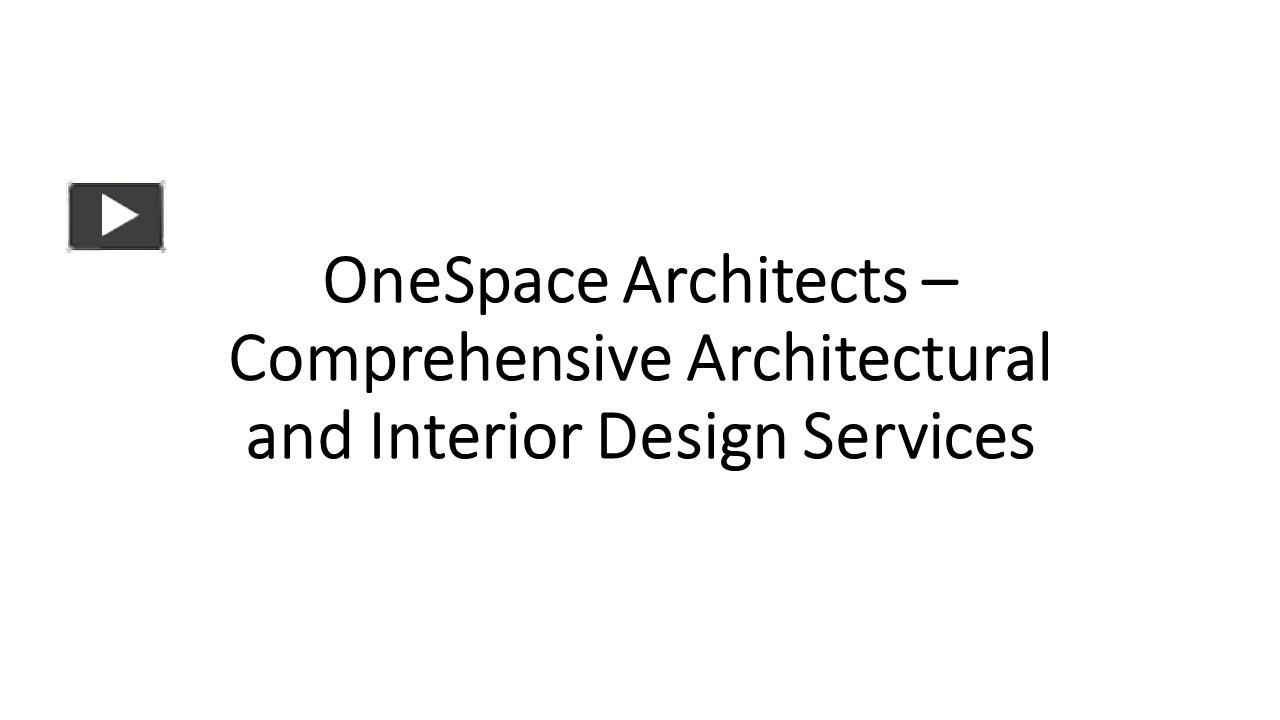 PPT – OneSpace Architects – Delivering You Brilliant Architecture and Interior Design Services ...