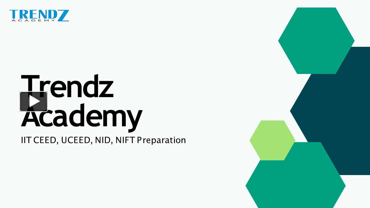 PPT – Trendz Academy | IIT CEED, UCEED, NID, NIFT Preparation ...