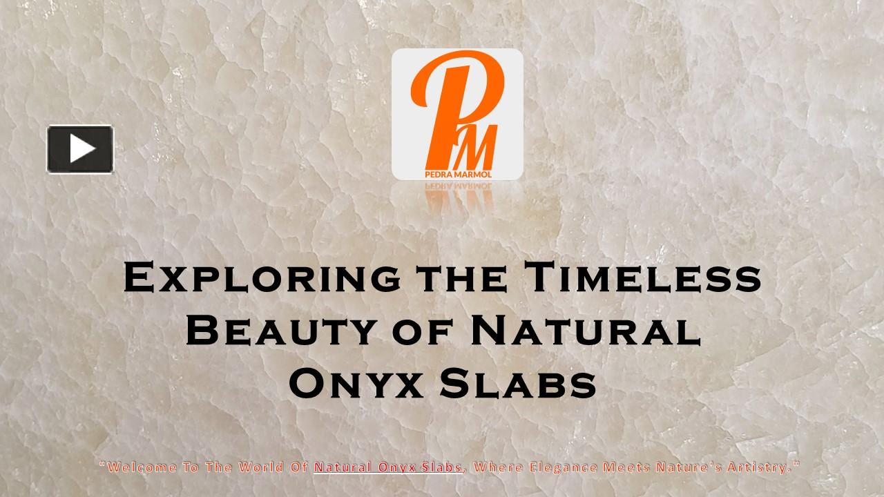 PPT – Exploring the Timeless Beauty of Natural Onyx Slabs PowerPoint presentation | free to ...