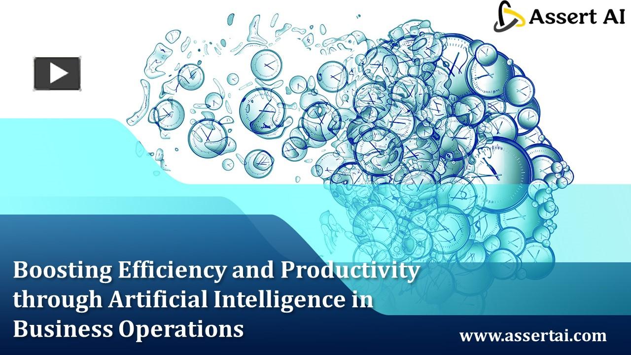 PPT – Boosting Efficiency and Productivity through Artificial Intelligence in Business ...