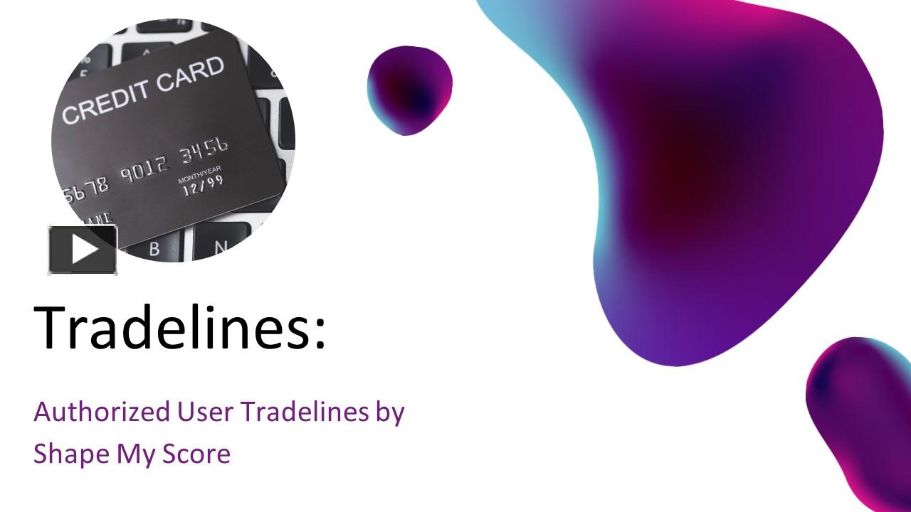 PPT – Tradelines: Unlock Financial Potential with Shape My Score. PowerPoint presentation | free ...