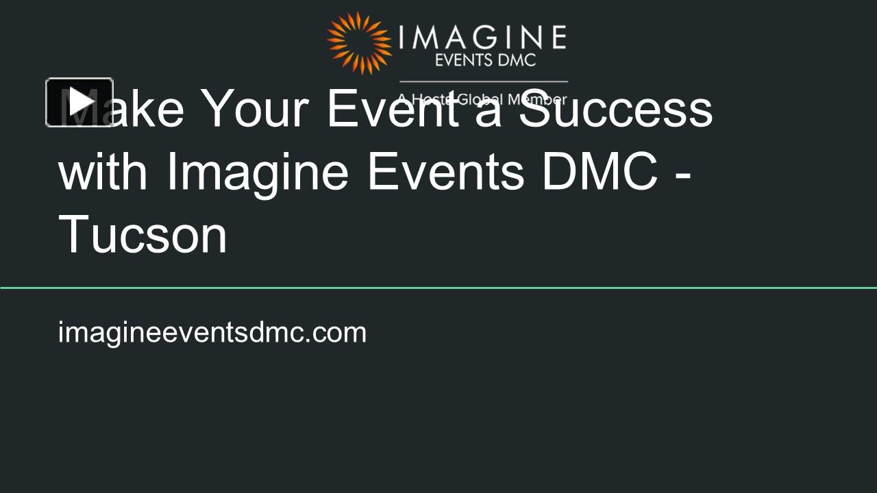 PPT – Make Your Event a Success with Imagine Events DMC - Tucson PowerPoint presentation | free ...