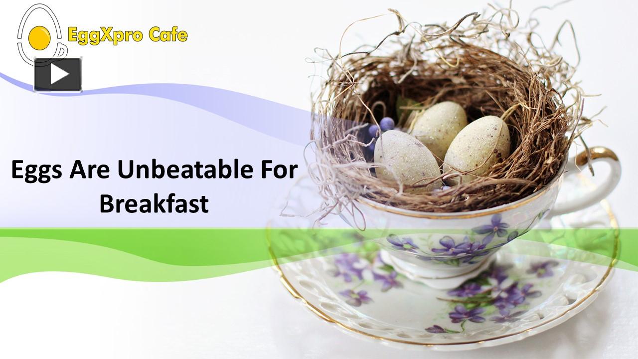 Eggs Are Unbeatable For Breakfast - Eggxpro Café presentation | free to ...