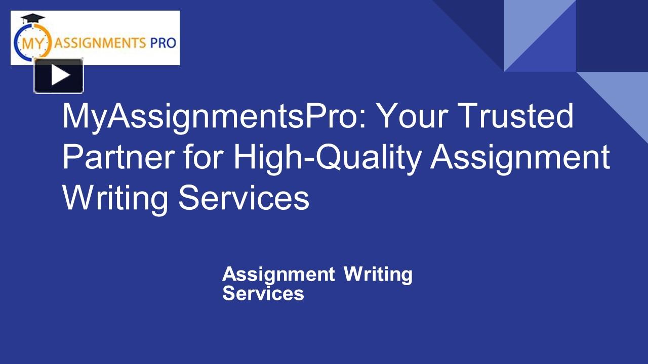 PPT – MyAssignmentsPro: Your Trusted Partner for High-Quality Assignment Writing Services ...