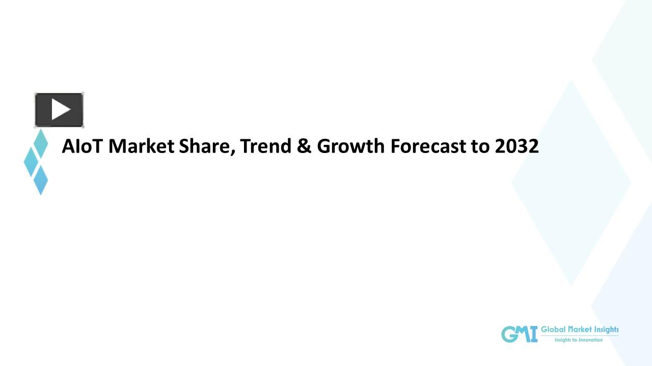 PPT – AIoT Market 2023-2032; Growth Forecast & Industry Share Report PowerPoint presentation ...