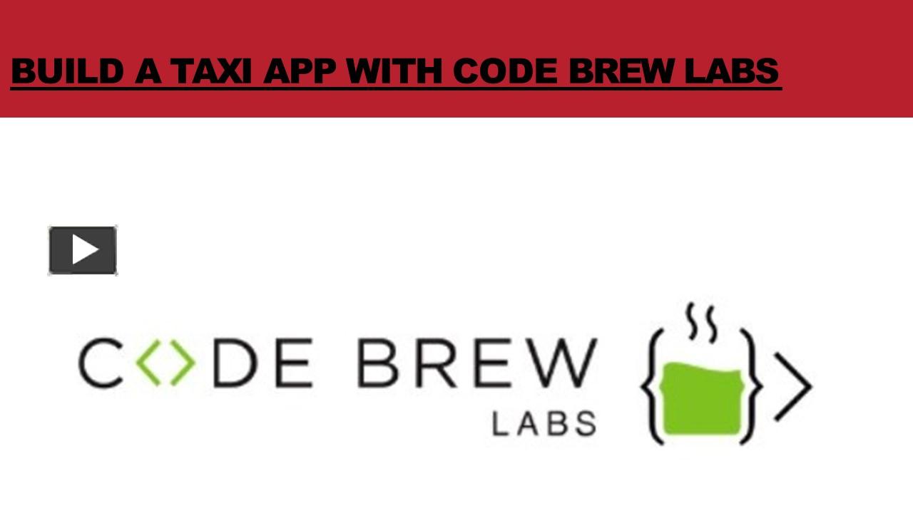 Build a Taxi App with Code Brew Labs presentation | free to download