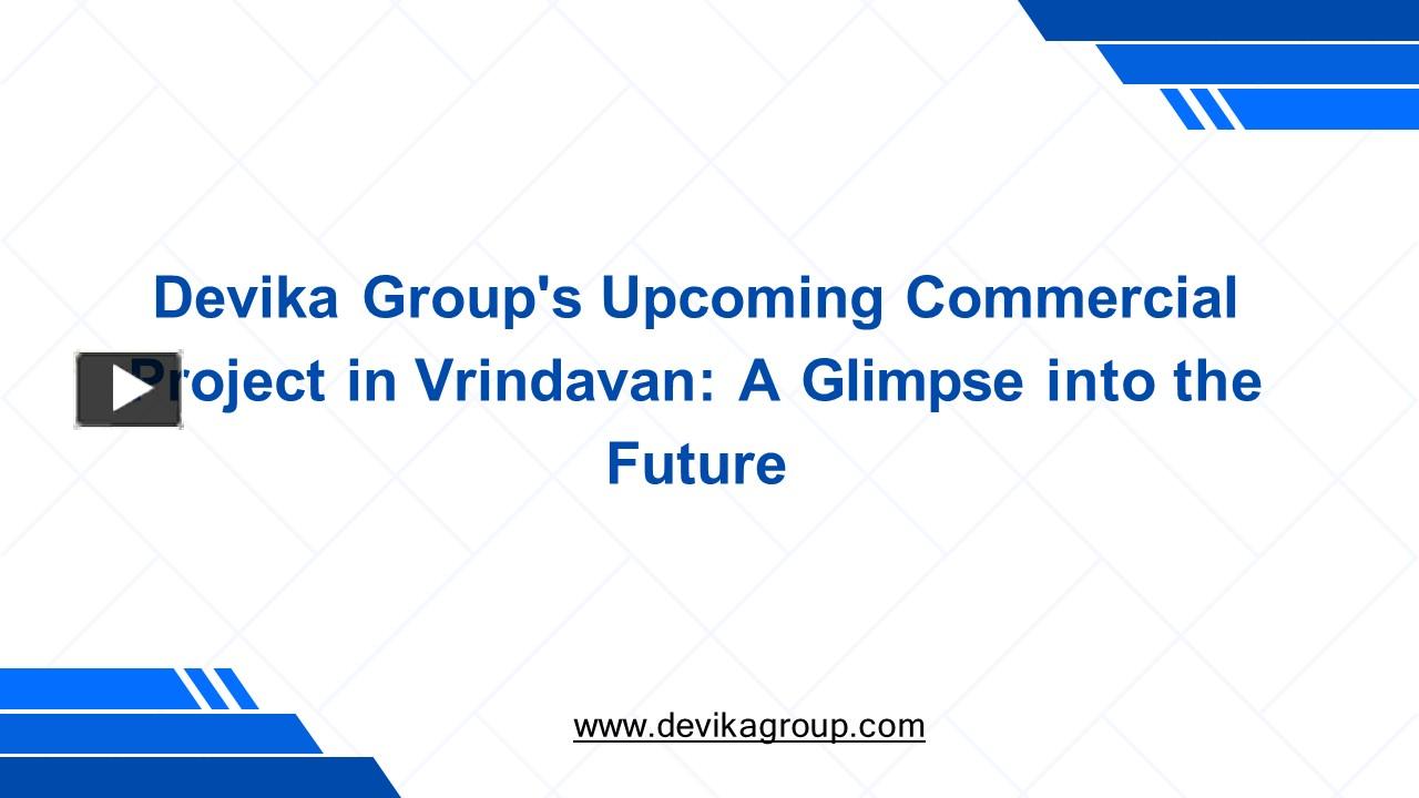 PPT – Devika Group's Upcoming Commercial Project in Vrindavan: A Glimpse into the Future ...