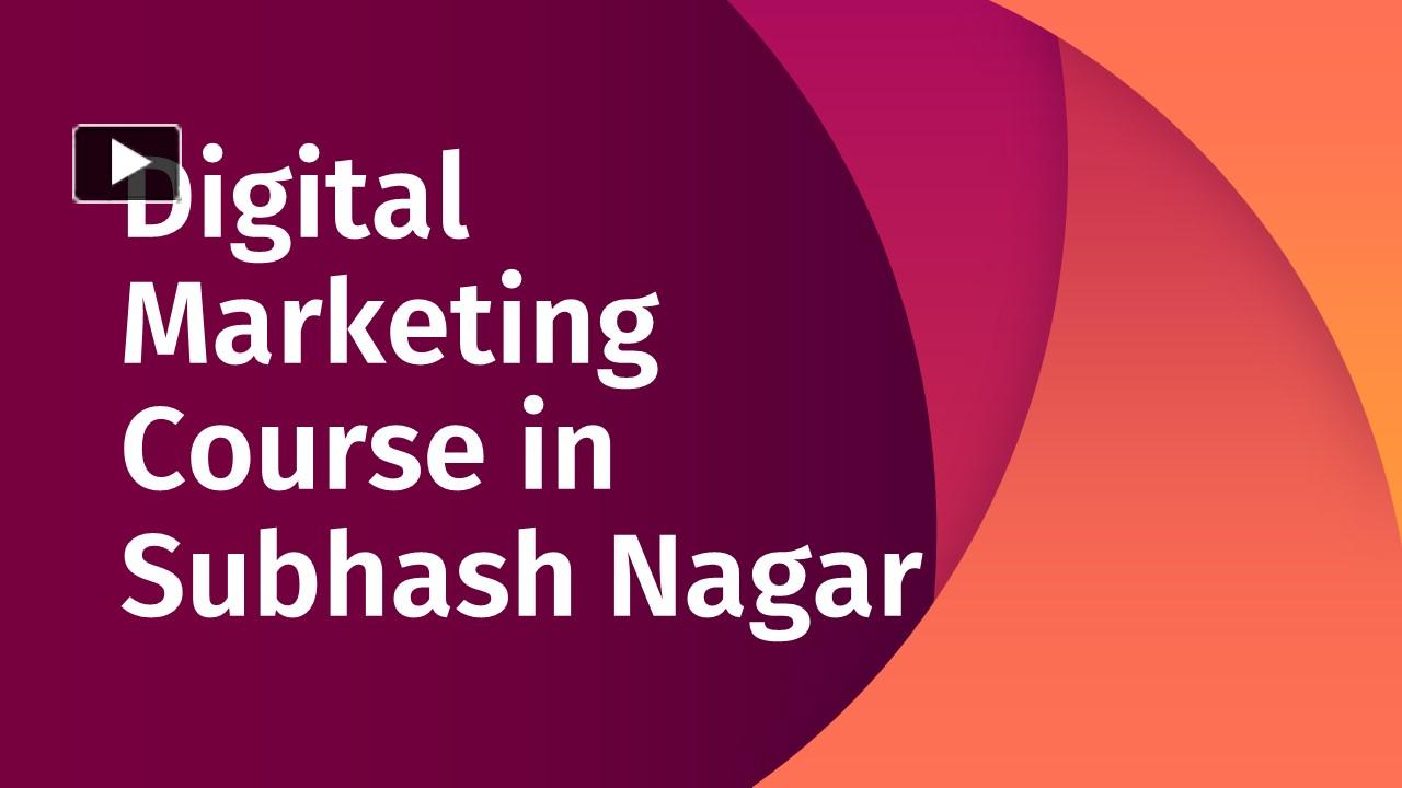 Digital Marketing Course in Subhash Nagar presentation | free to download