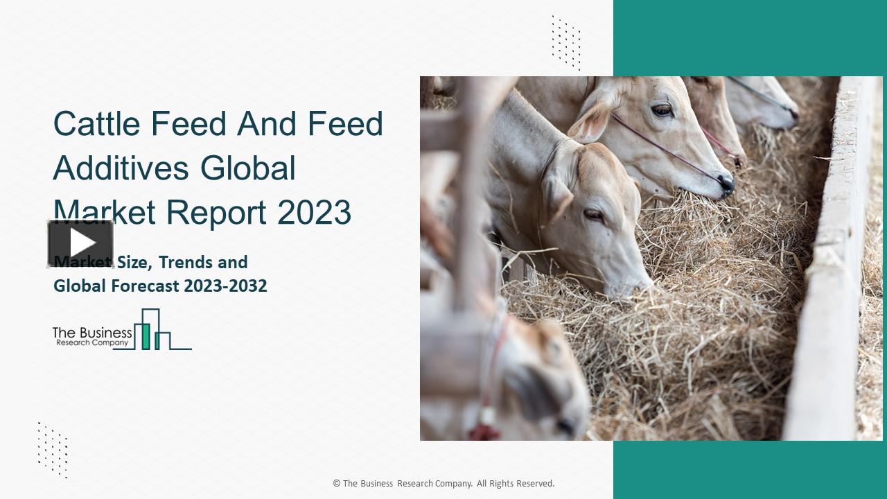 PPT – Cattle Feed & Feed Additives Market Drivers, Key Factors And Size Report To 2032 ...