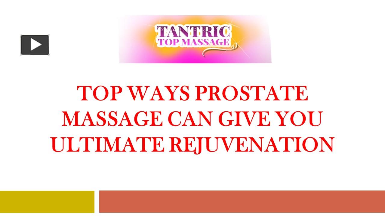 PPT – Top Ways Prostate Massage Can Give You Ultimate Rejuvenation PowerPoint presentation ...
