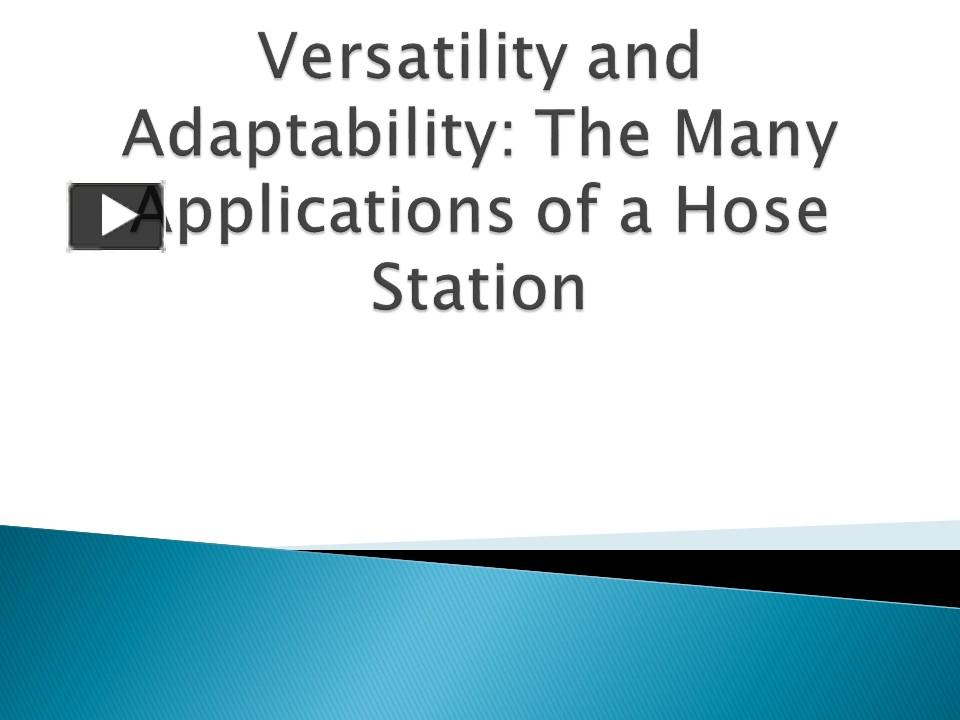 PPT – Versatility and Adaptability: The Many Applications of a Hose Station PowerPoint ...