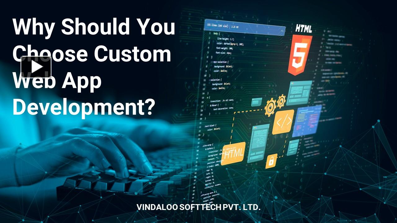 Ppt Why Should You Choose Custom Web App Development Powerpoint