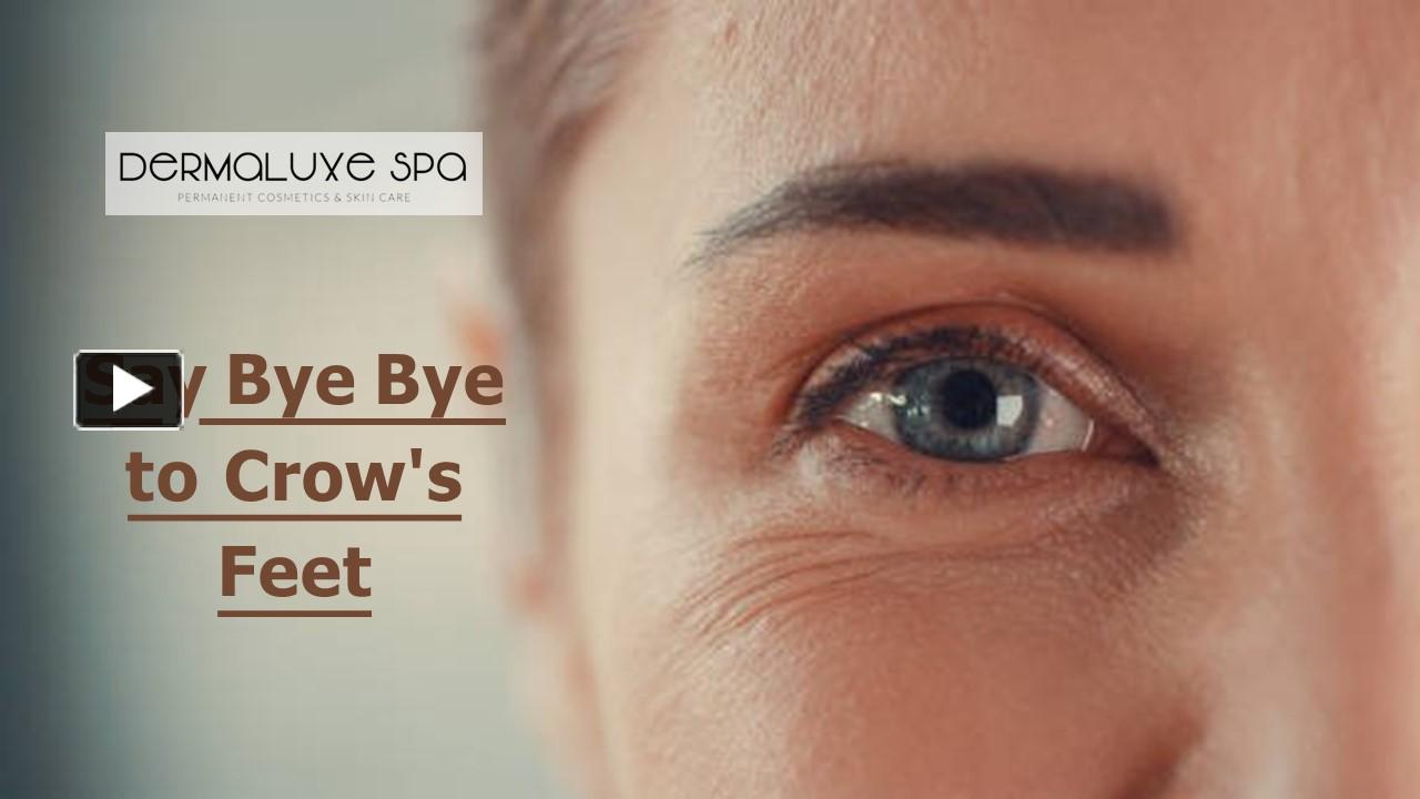 PPT – Say Bye Bye to Crow's Feet PowerPoint presentation | free to download - id: 96fb58-OGU2Y