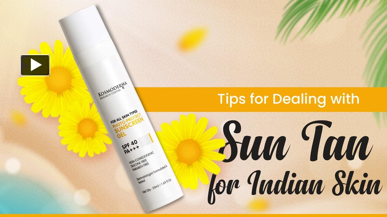 PPT – Tips for Dealing with Sun Tan for Indian Skin PowerPoint presentation | free to download ...