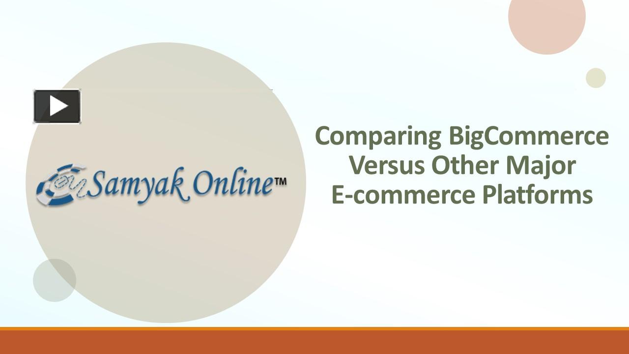 Comparing BigCommerce Versus Other Major E-commerce Platforms presentation | free to download
