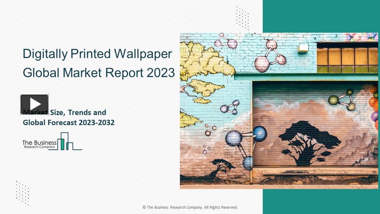 PPT – Digitally Printed Wallpaper Market: Industry Insights, Trends And Forecast To 2032 ...