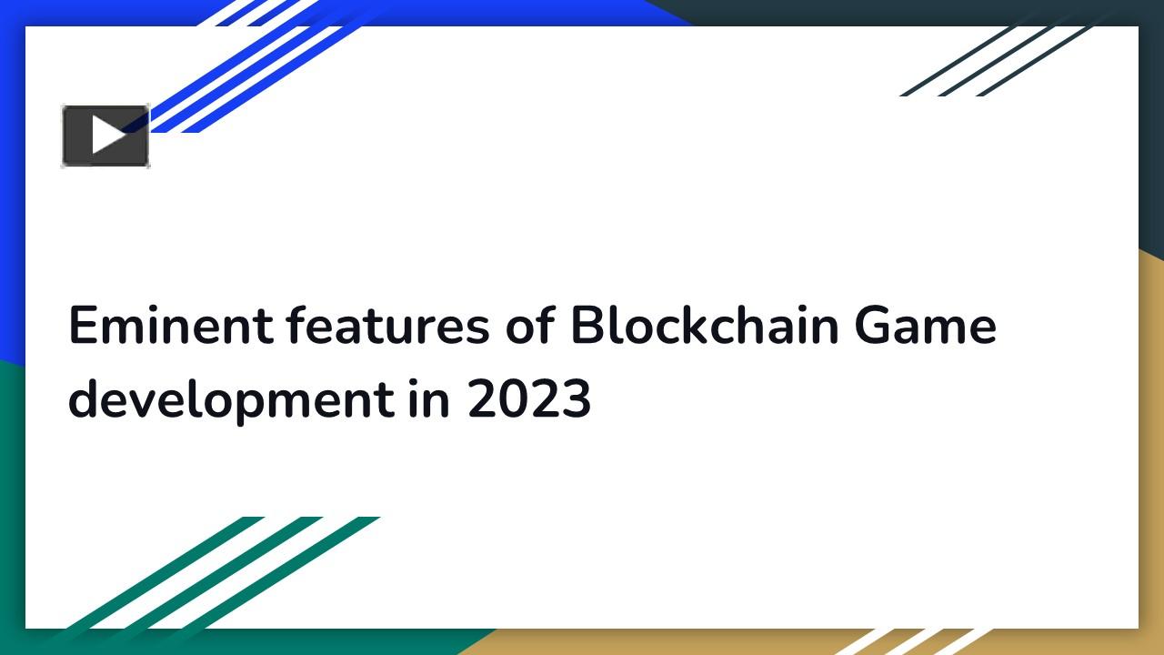 Ppt Eminent Features Of Blockchain Game Development In 2023