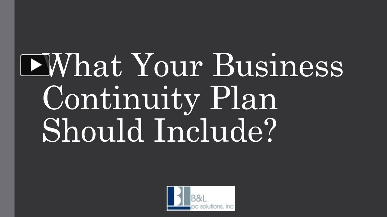 PPT – What Your Business Continuity Plan Should Include? PowerPoint presentation | free to ...
