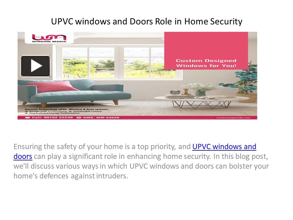 Ensuring the safety of your home is a top priority, and UPVC windows and doors can play a ...